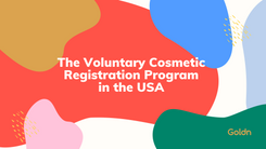 The lowdown on the Voluntary Cosmetic Registration Program (VCRP) - Goldn